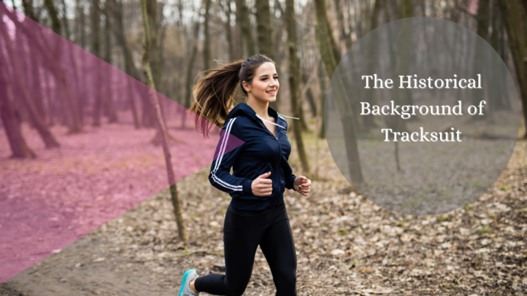 A Brief Historical Background Of Tracksuit
