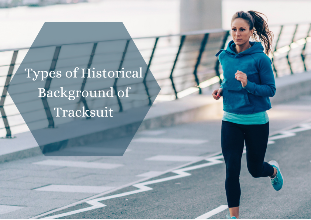 A Brief Historical Background Of Tracksuit